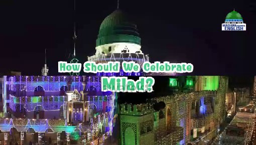How Should We Celebrate Milad?
