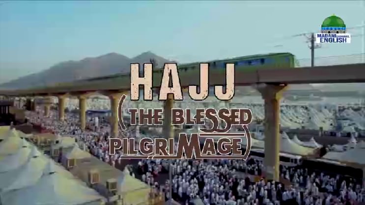 Hajj the Blessed Pilgrimage