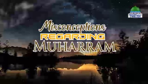 Misconceptions Regarding Muhurram